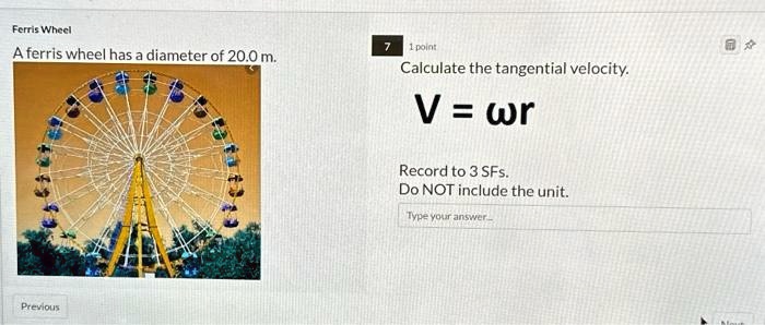 Ferris Wheel A ferris wheel has a diameter of 20.0 m 1point Calculate ...