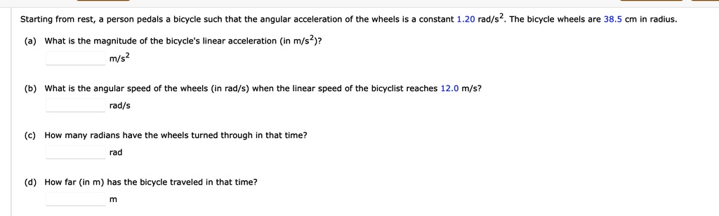 SOLVED: Starting from rest; person pedals bicycle such that the angular ...