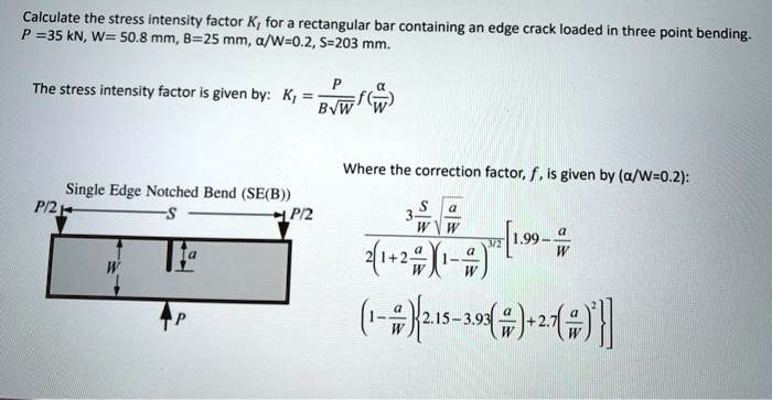 Calculate the stress intensity factor KI for a rectangular bar containing an edge crack loaded ...