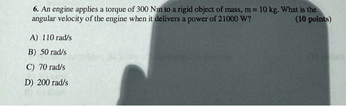 SOLVED: 6.An engine applies a torque of 300 Nm to a rigid object of ...