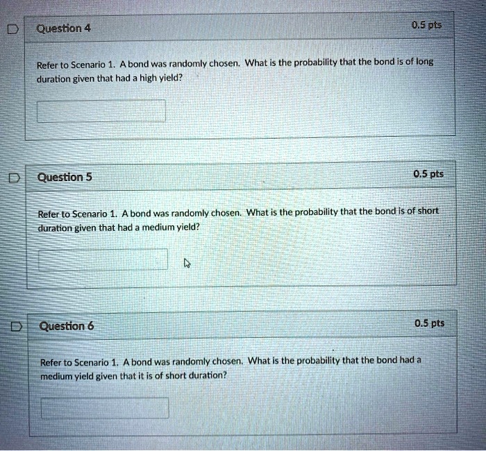 Solved Question4 05 Pts Refer To Scenario 1 A Bond Was Randomly Chosen What Is The 
