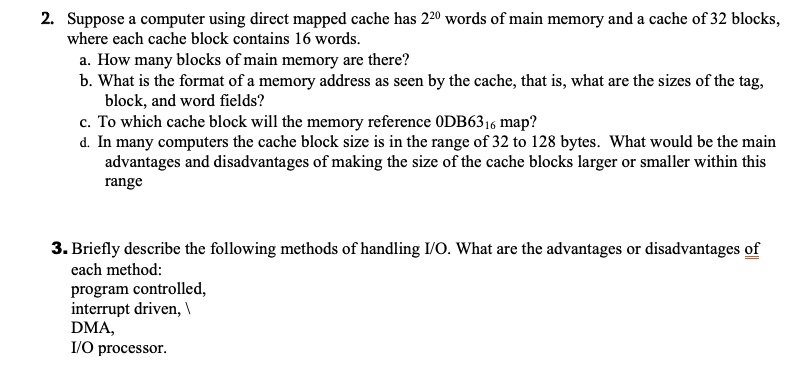 SOLVED: 2. Suppose a computer using direct-mapped cache has 220 words of main memory and a cache ...