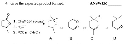 Give the expected product formed: ANSWER 1. CH3MgBr (excess) 2. H3O PCC ...