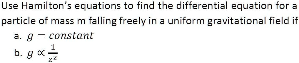 SOLVED: Use Hamilton's equations to find the differential equation for ...