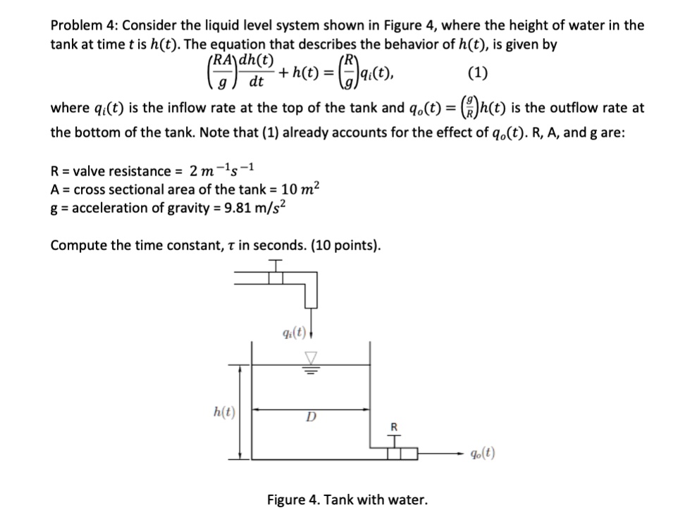 Problem 4: Consider the liquid level system shown in Figure 4, where ...