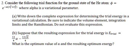Solved Consider The Following Trial Function For The Ground State Of
