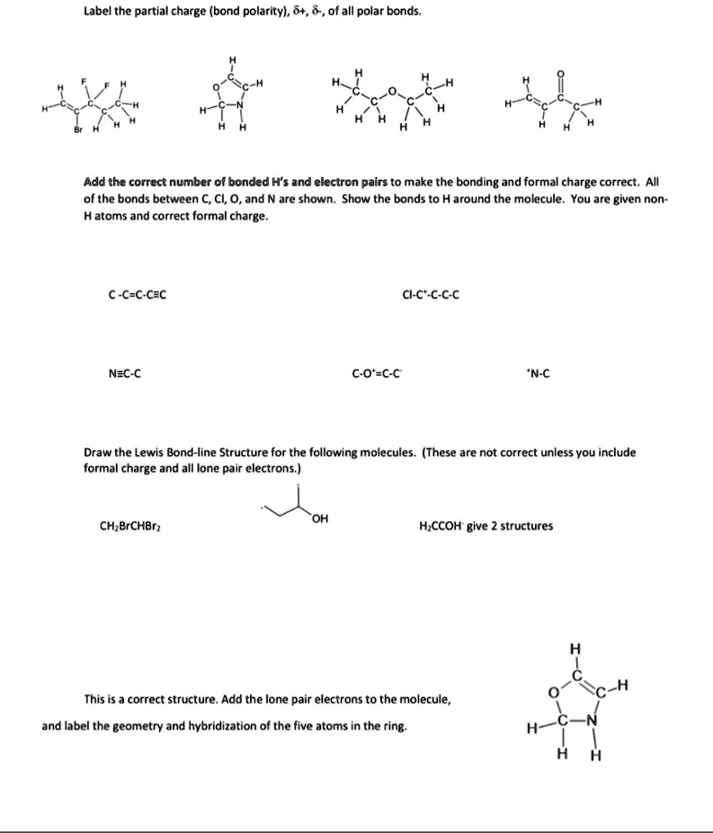 SOLVED: Please write the answer down. Label the partial charge (bond polarity), δ+, δ-, of all ...