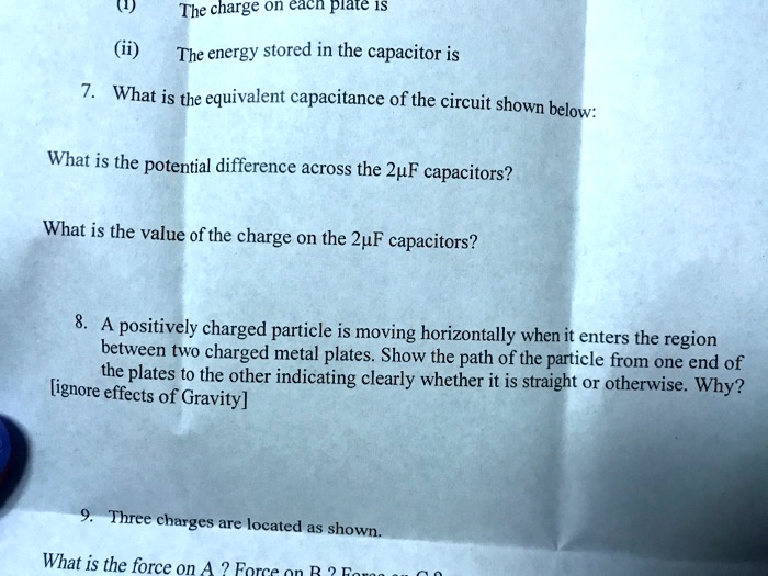SOLVED: The charge on eacn plale IS The energy stored in the capacitor is What is the equivalent ...