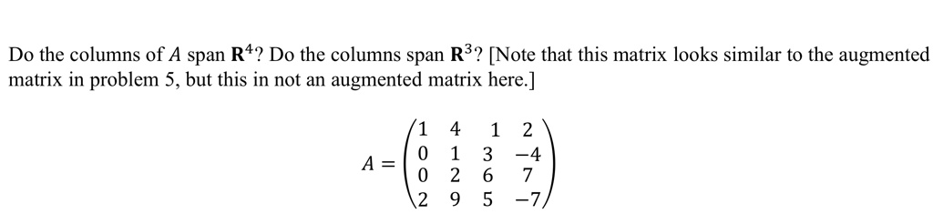 Do the columns of A span R4? Do the columns span R3? … - SolvedLib