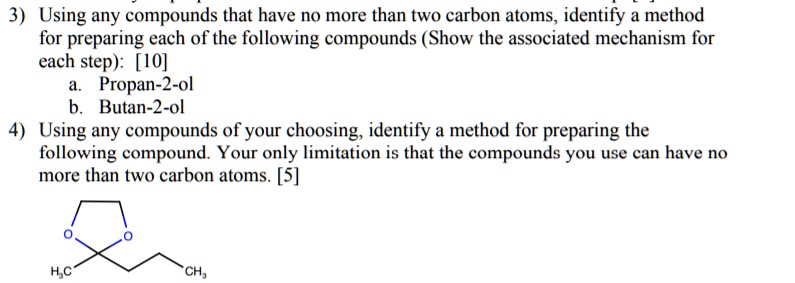 SOLVED: Using any compounds that have no more than two carbon atoms, identify a method for ...