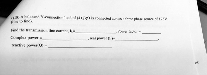 SOLVED: (line to line). Find the transmission line current, I= Complexpower= Power factor= real ...