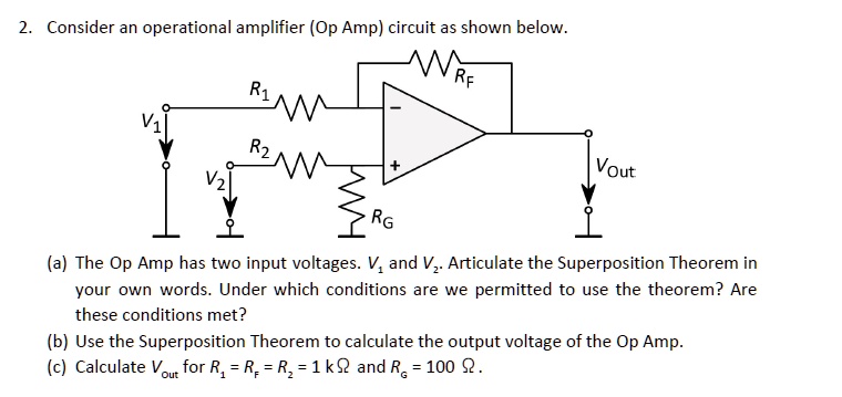 2. Consider an operational amplifier (Op Amp) circuit as shown below: a) The Op Amp has two ...