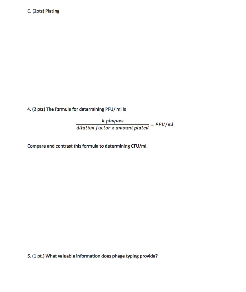 SOLVED:(Zpts) Plating 4. (2 pts) The formula for determining PFU/ ml is ...