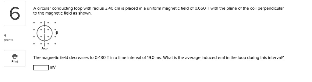 a circular conducting loop with radius 340 cm is placed in uniform magnetic field of 0650 with ...