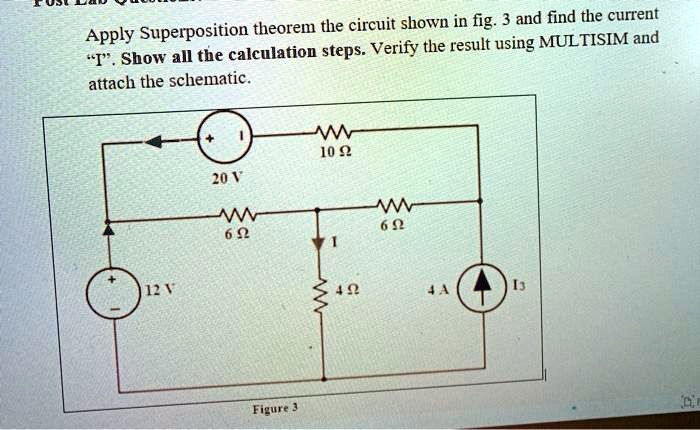 SOLVED: Apply the Superposition theorem to the circuit shown in Figure 3 and find the current ...