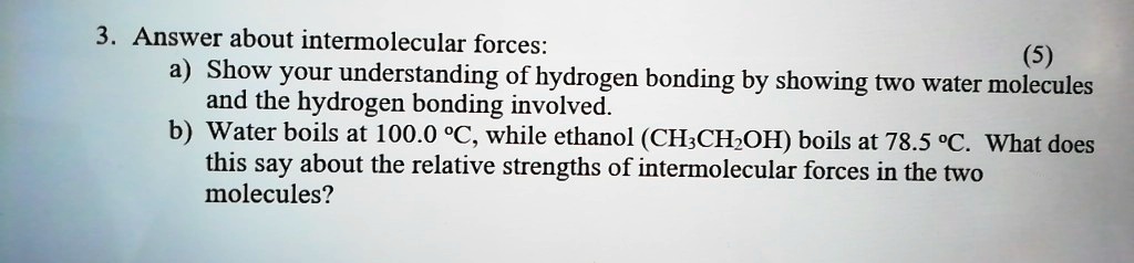 SOLVED: 3. Answer about intermolecular forces: (5) a) Show Your ...