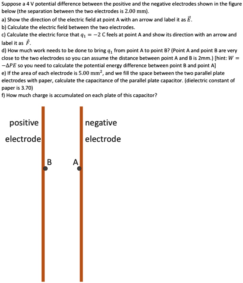 SOLVED: Suppose a 4 V potential difference between the positive and the ...