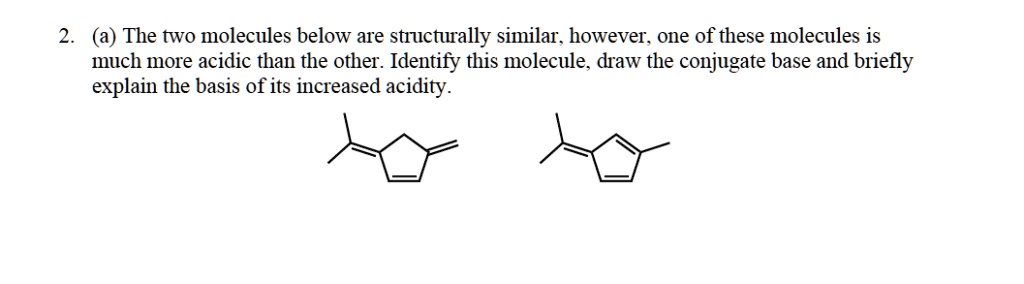 2. (a) The two molecules below are structurally similar, however, one ...