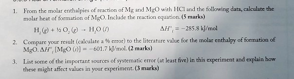 1. From the molar enthalpies of reaction of Mg and MgO with HCl and the following data ...