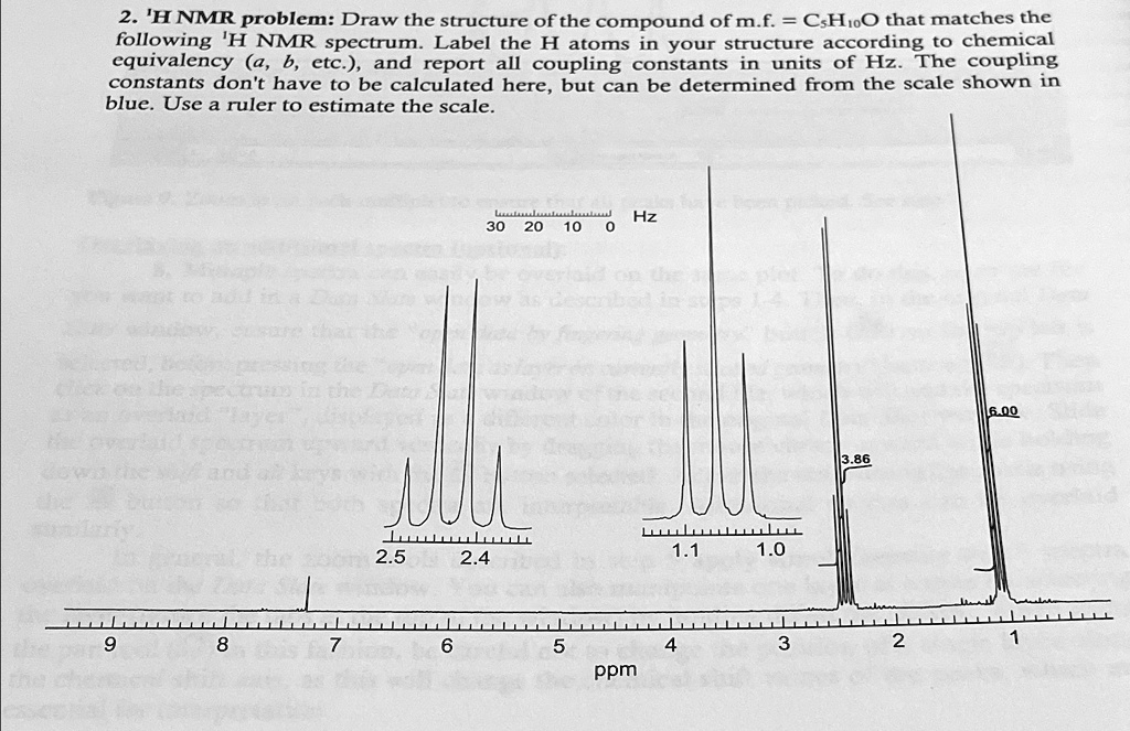 2. 'H NMR problem: Draw the structure of the compound of m.f. = C5H10O that matches the ...