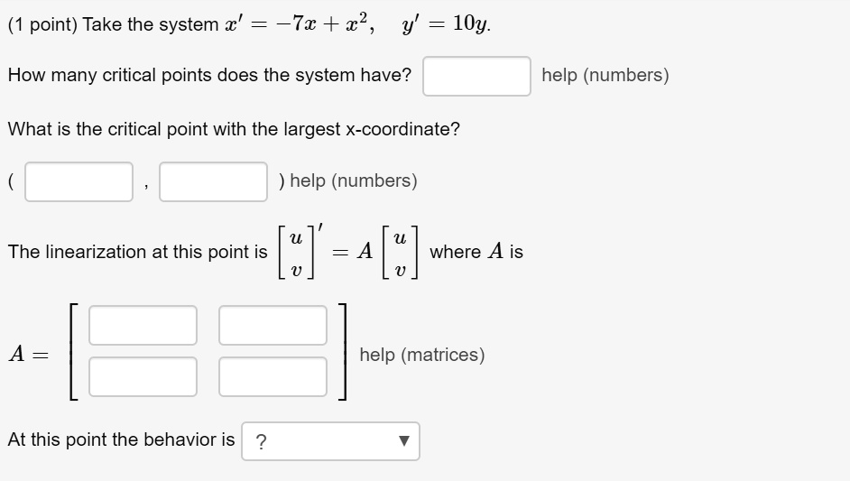SOLVED:point) Take the system â‚¬" = ~7c + x2 y" 10y. How many critical ...