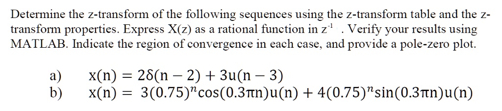 Determine the z-transform of the following sequences using the z ...