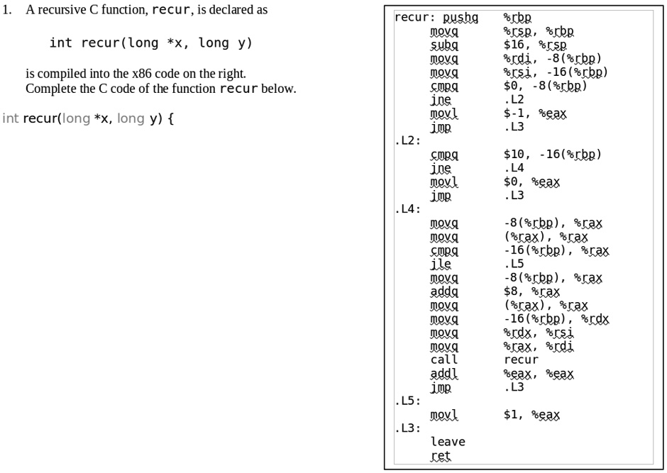 a recursive c function recur is declared as is compiled into the x86 code on the right complete ...