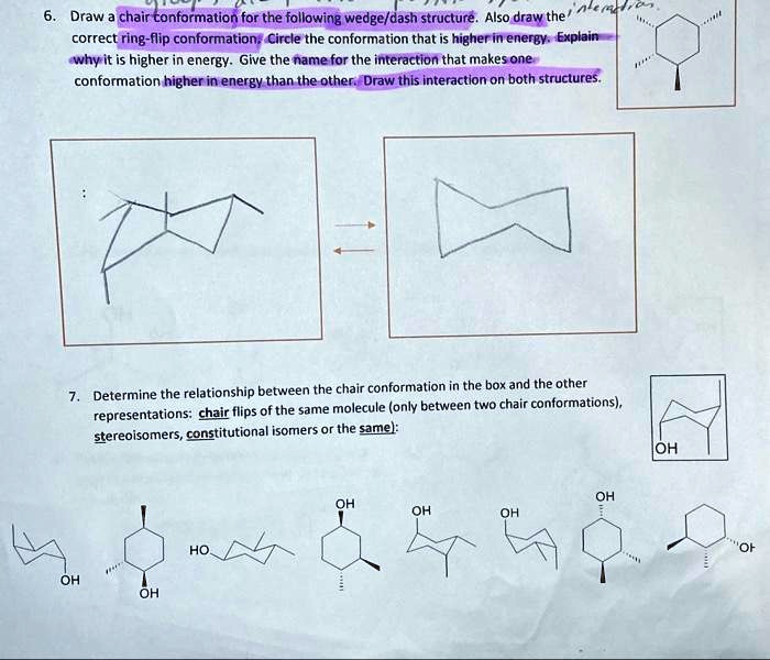 draw chair conformation for the following wedgedash structure also draw the correct ring flip ...