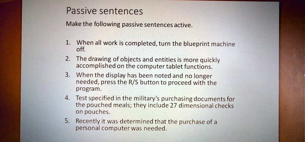 SOLVED: "change into active voice Passive sentences Make the following ...