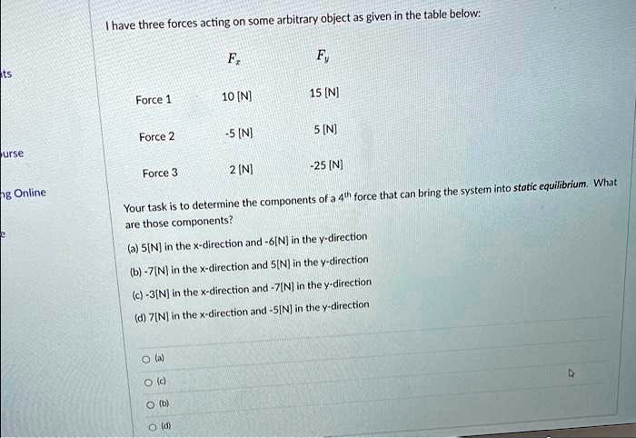 SOLVED: I have three forces acting on some arbitrary object as given in ...