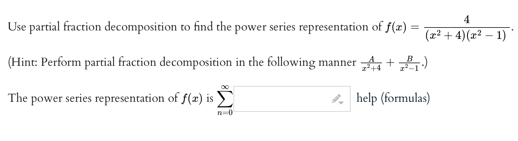 SOLVED: Use partial fraction decomposition to find the power series ...