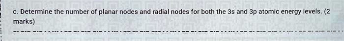 SOLVED: Determine the number of planar nodes and radial nodes for both ...