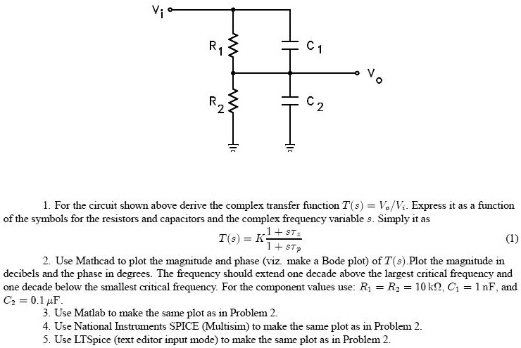 SOLVED: For the circuit shown above, derive the complex transfer function Ts = V/V. Express it ...