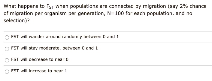 SOLVED: What happens to Fst when populations are connected by migration ...