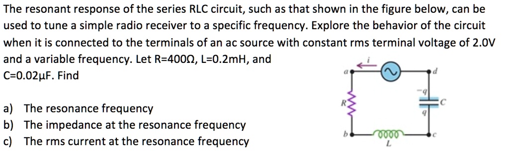 the resonant response of the series rlc circuit such as that shown in ...