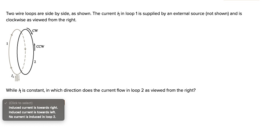 SOLVED:Two wire loops are side by side as shown: The current h in loop ...