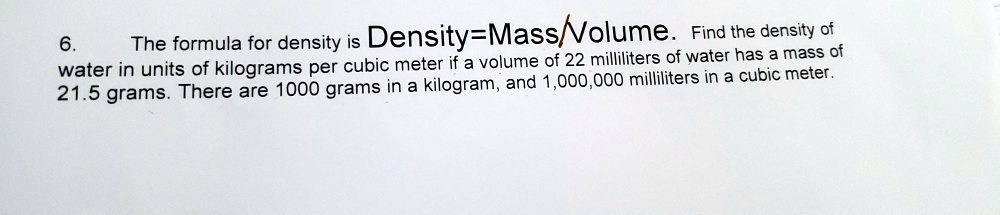 [GET ANSWER] the formula for density is density massnolume find the ...