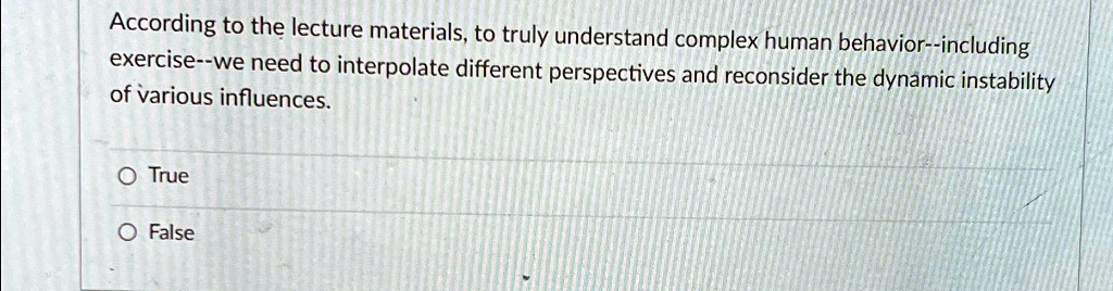 SOLVED: According to the lecture materials, to truly understand complex ...