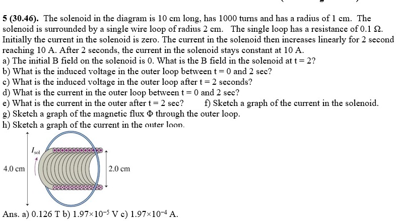 SOLVED: 5 (30.46). The solenoid in the diagram is 10 cm long; has 1000 turns and has a radius of ...