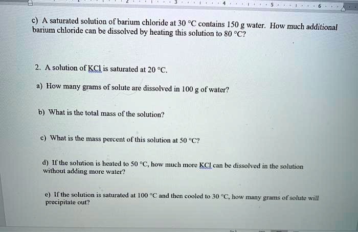c a saturated solution of barium chloride at 30 c contains 150 g water how much additional ...