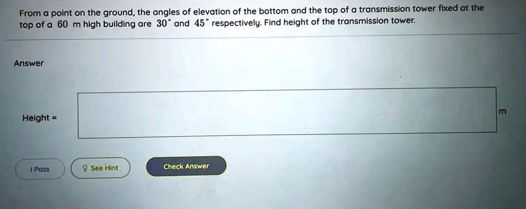From a point on the ground, the angles of elevation of the bottom and ...