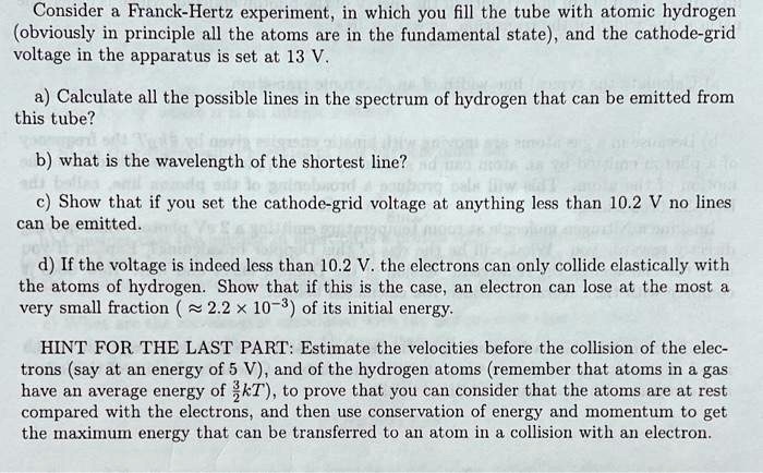 SOLVED: Consider a Franck-Hertz experiment,in which you fill the tube ...