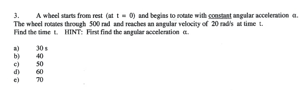 wheel starts from rest at 0 and begins to rotate with constant angular acceleration the wheel ...