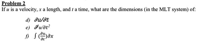 Problem 2: If u is a velocity, x is a length, and t is a time, what are ...