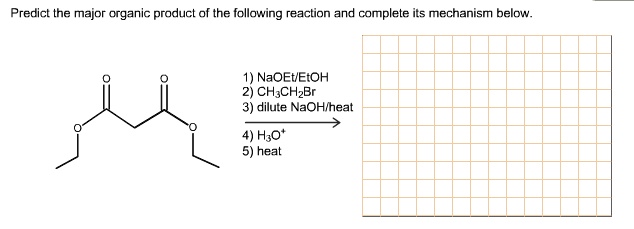 SOLVED: Predict the major organic product of the following reaction and complete its mechanism ...