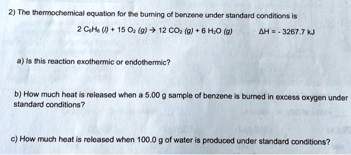 SOLVED: The thermochemical equation for the burning of benzene under ...