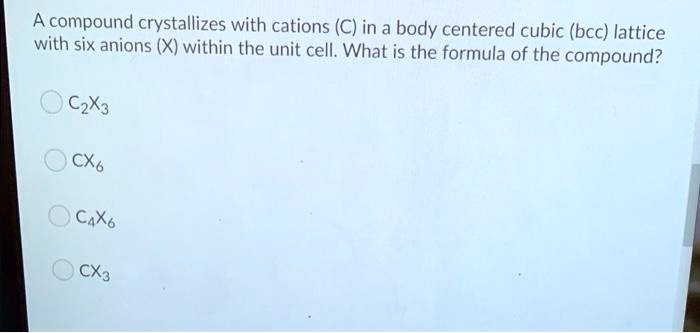 Solved A Compound Crystallizes With Cations C In A Body Centered