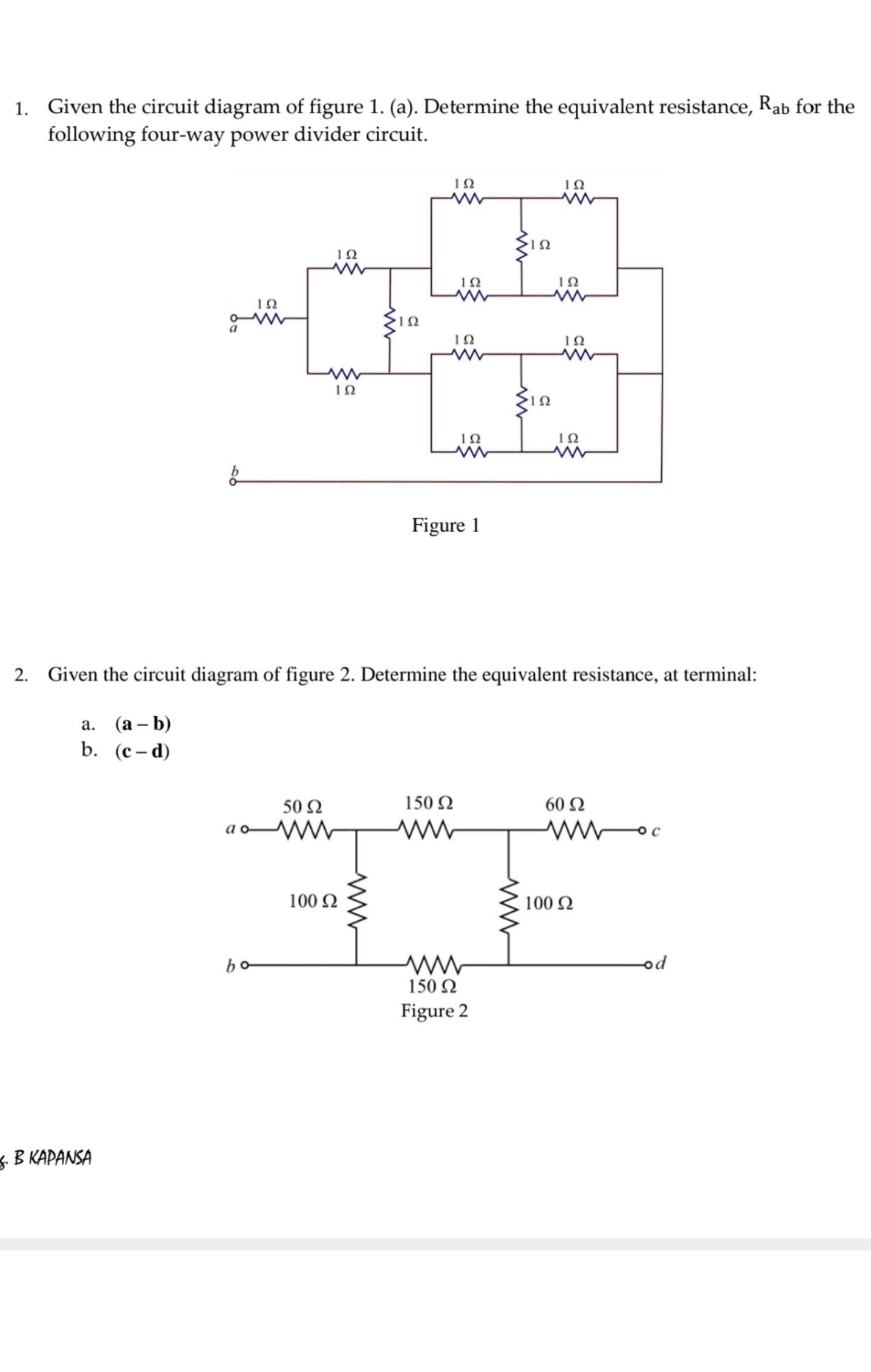 1. Given the circuit diagram of figure 1. (a). Determine the equivalent resistance, Ra b for the ...