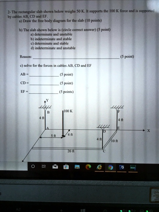 SOLVED: 2- The rectangular slab shown below weighs 50 K. It supports ...