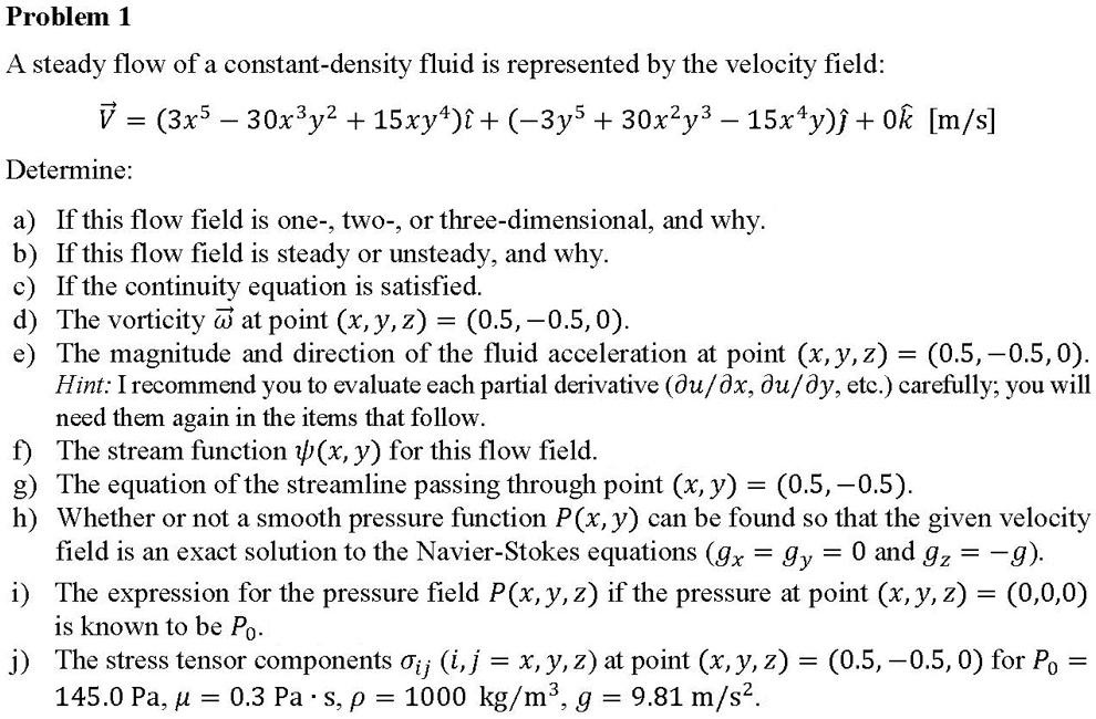 SOLVED: Could you please answer the question with all steps without skipping? Problem 1 A steady ...